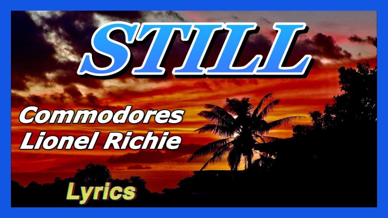 STILL【Lyrics】Commodores・Lionel Richie 1979 - YouTube