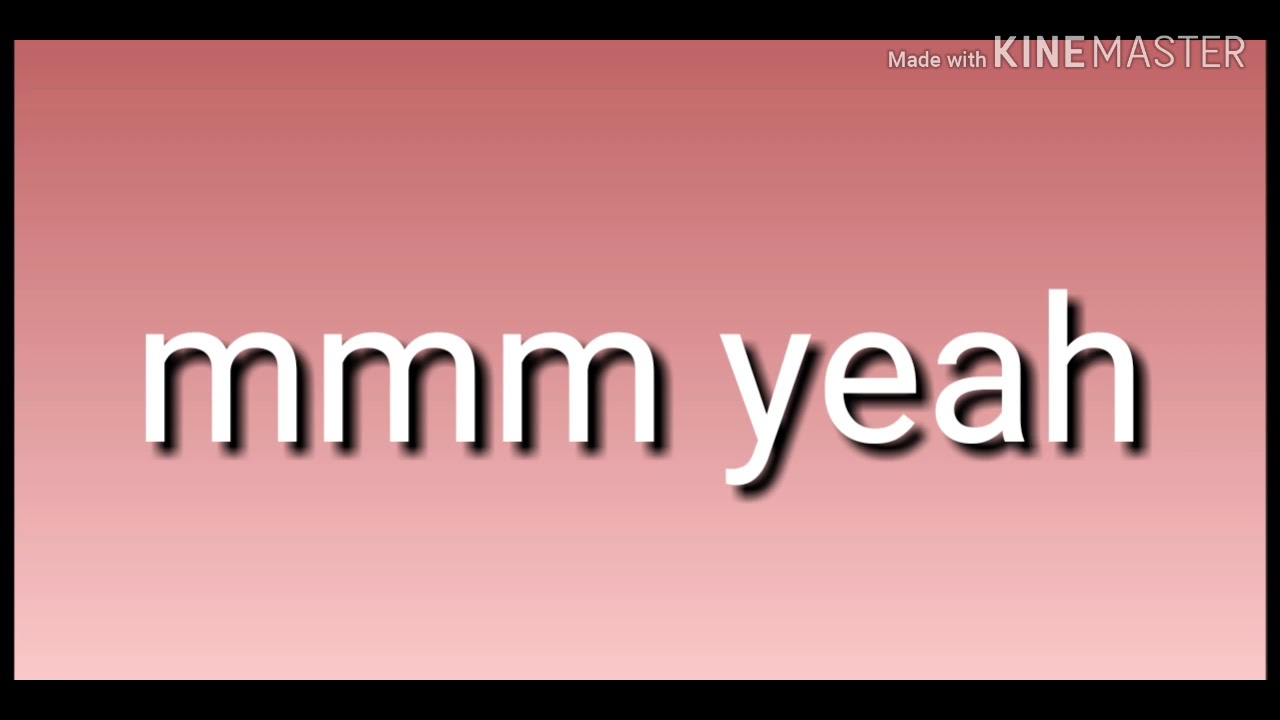 Mmm yeah meme •~yaoi~• - YouTube