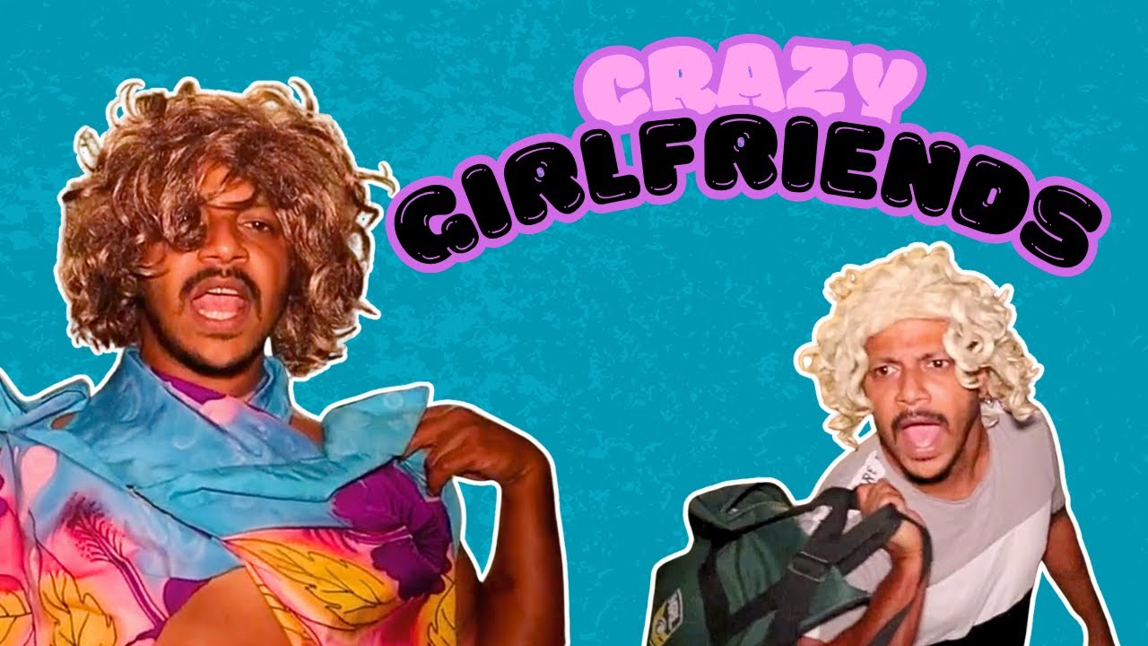 Crazy Girlfriends Be like - Bush Tucker Bunjie - YouTube