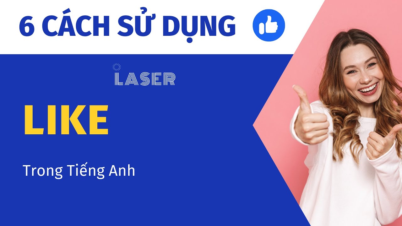 6 Cách sử dụng "LIKE" - 6 Ways to use "Like" in English - YouTube