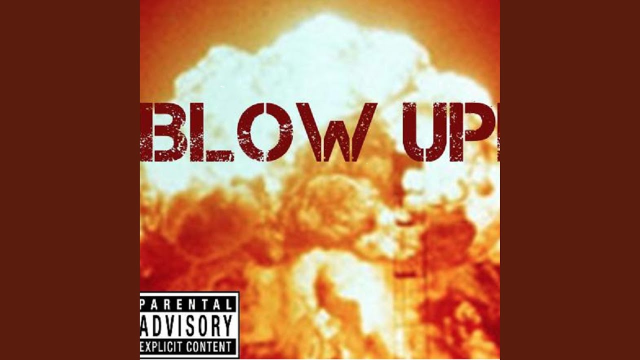 Blow UP - YouTube