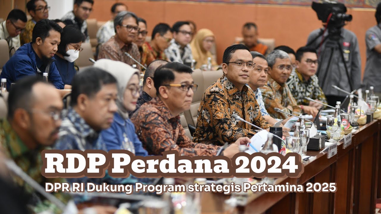 RDP Perdana 2024, Komisi VI DPR RI Dukung Program Strategis Pertamina 2025 - YouTube