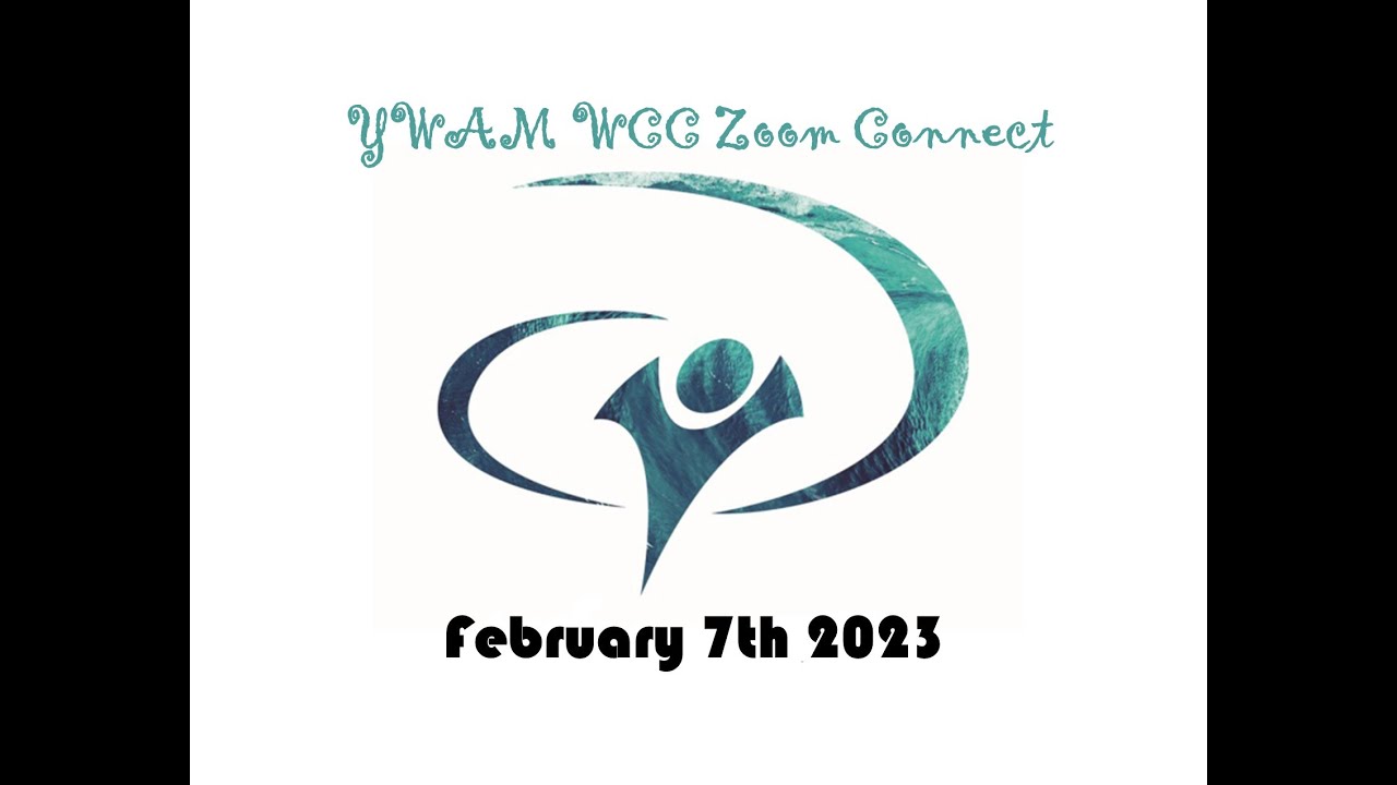 YWAM WCC February 2023 Zoom Connect - YouTube