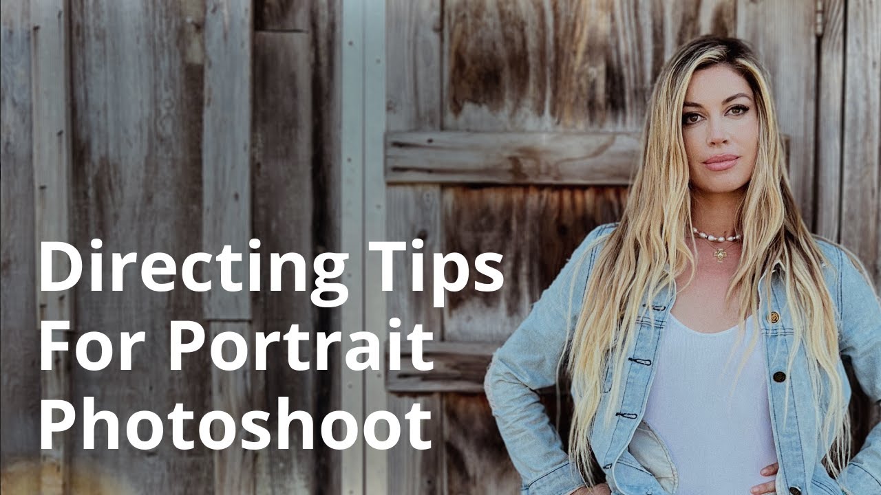 Simple Tips For Directing A Portrait Photoshoot - YouTube