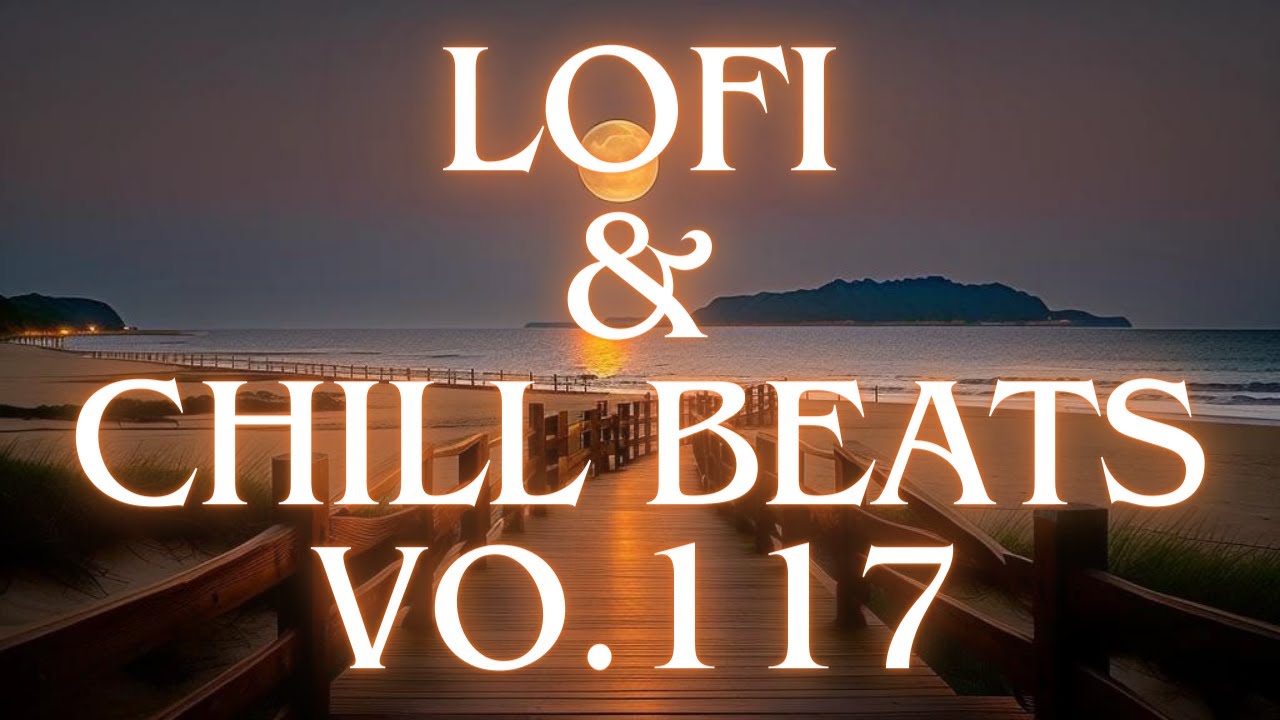 Lofi & Chill Beats vo.117 🎧Lofi Hip Hop Radio Lofi Music | Chill Beats ...