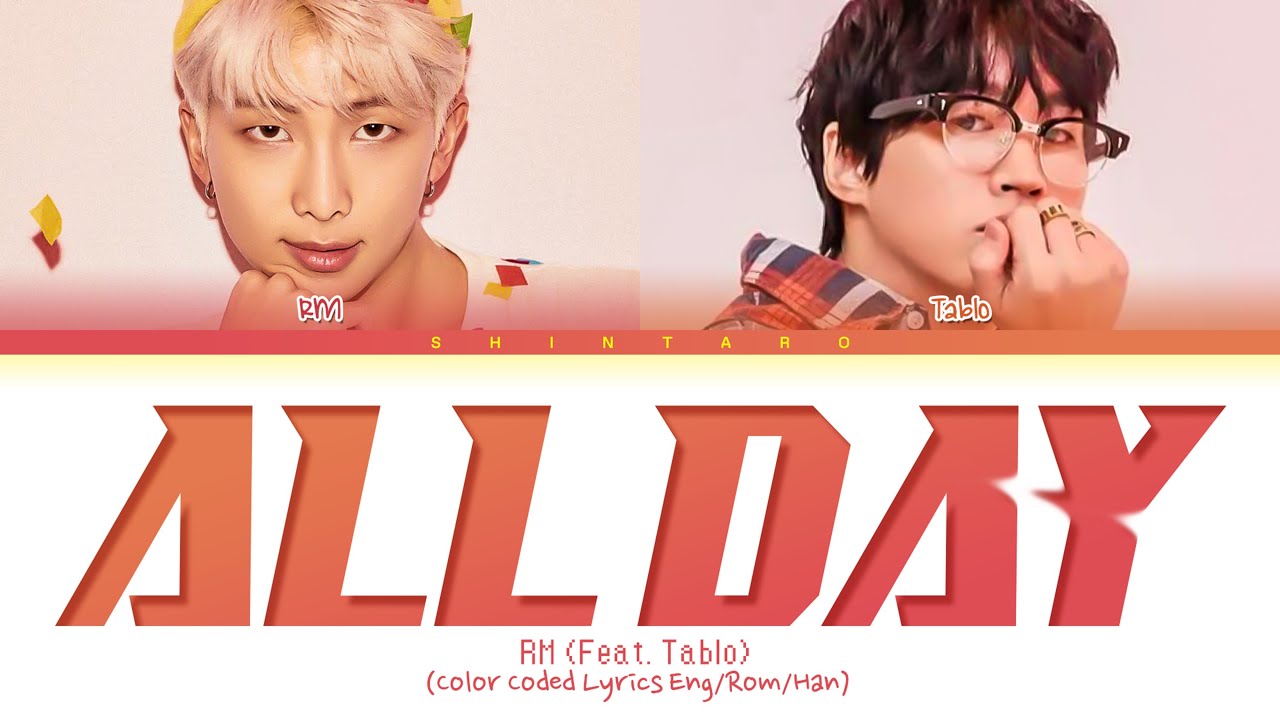 RM – All Day (Feat. Tablo) Lyrics (Color Coded Lyrics Eng/Rom/Han/가사 ...