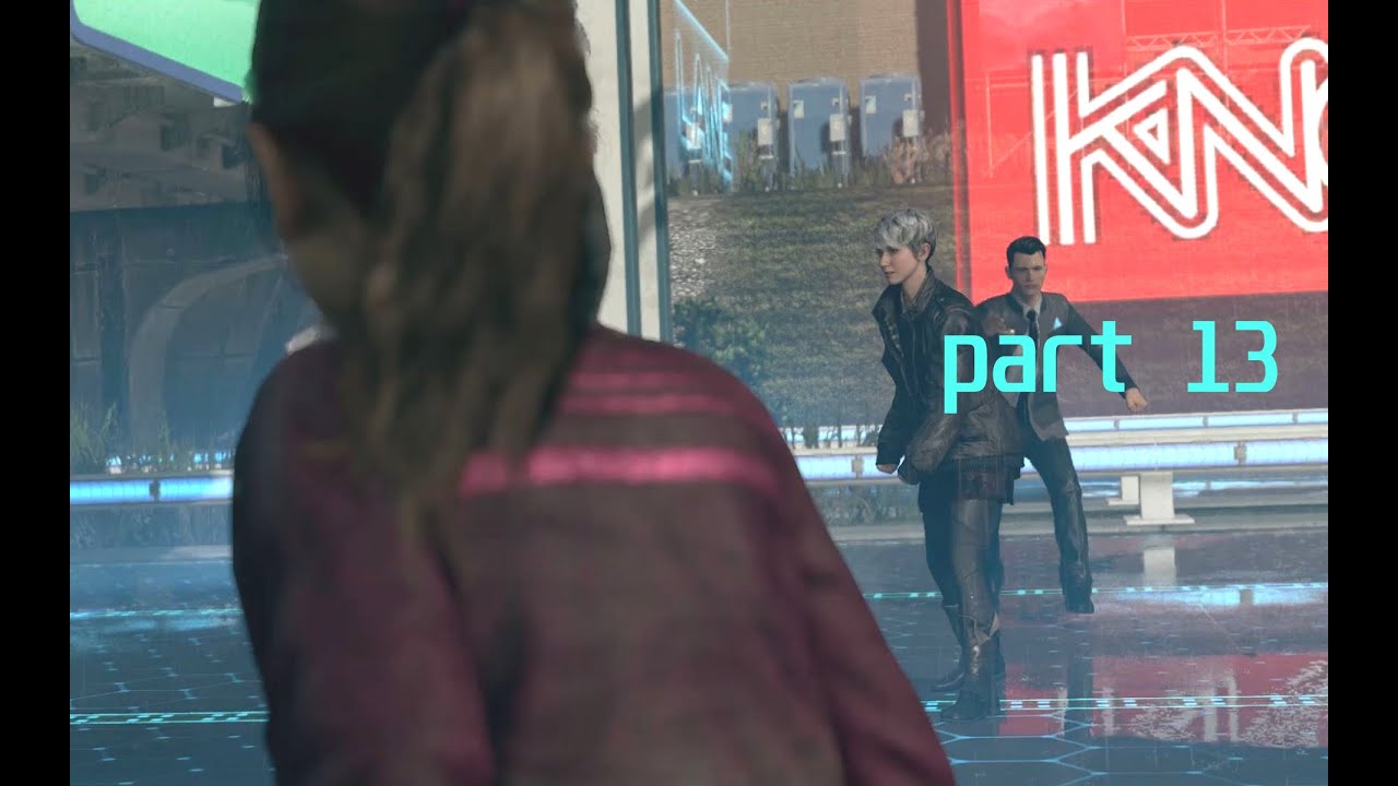 Detroit Become Human | Part 13 | Conner Chase Kara | No Commentary ...