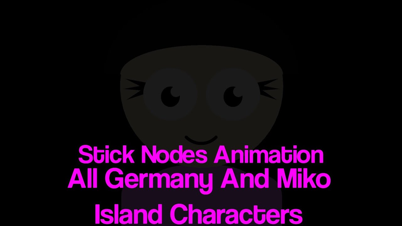 All Miko island and Germany Characters|Stick Nodes Animation - YouTube