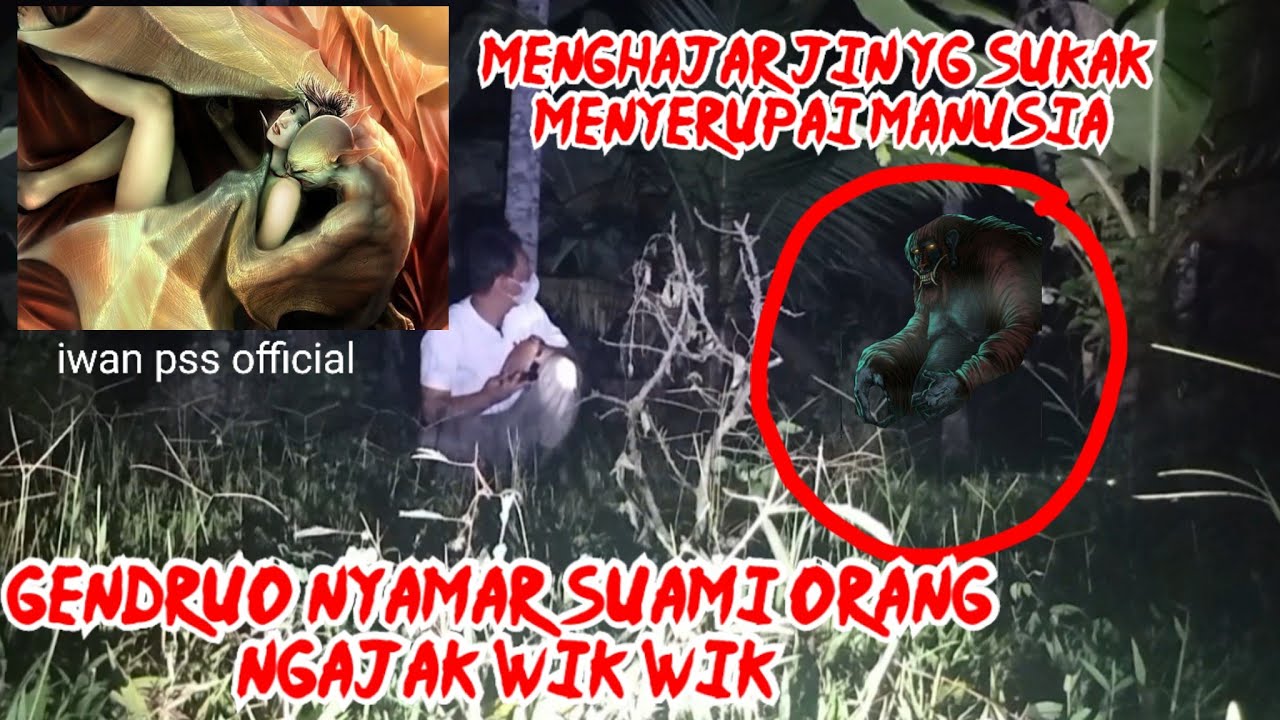 HAJAR GENDRUO yg sukak MENYERuPAI MANUSIA NGAJAK WIK WIK - YouTube