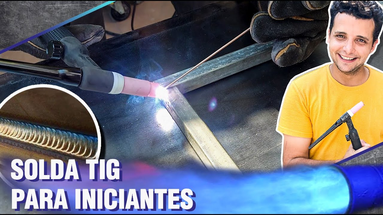 SOLDA TIG - O GUIA COMPLETO PARA INICIANTES E HOBBISTAS - COMO SOLDAR ...