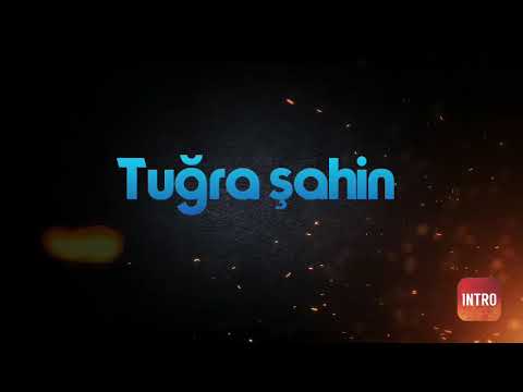 Arkadaşım tuğraya intro yaptım