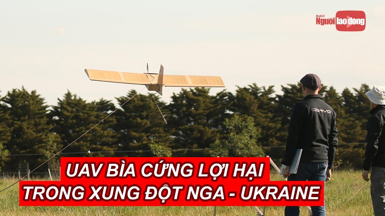 UAV bìa cứng lợi hại trong xung đột Nga - Ukraine | Báo Người Lao Động ...