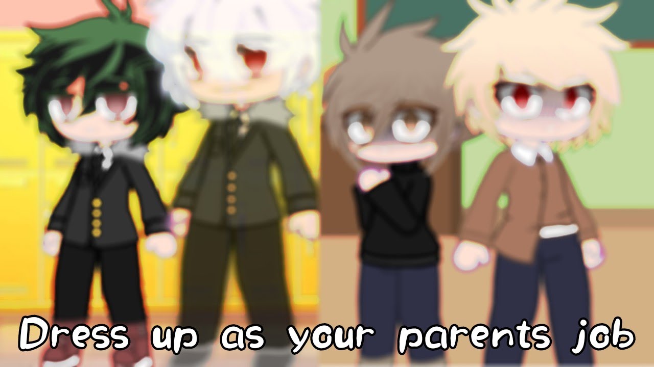 Dress up as your parents job | bnha mha gc meme | Dad for one | dfo ...