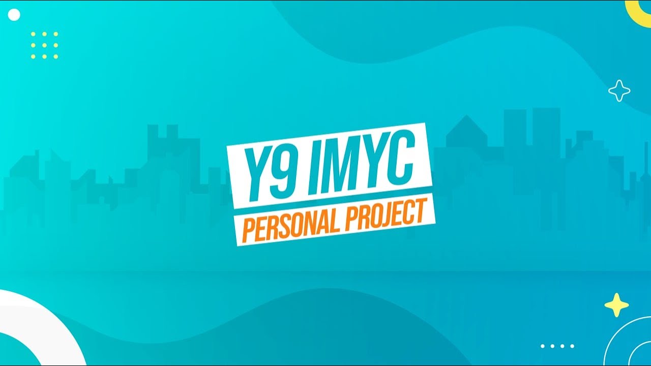 Y9 IMYC Personal Project - Class of 2022 - YouTube