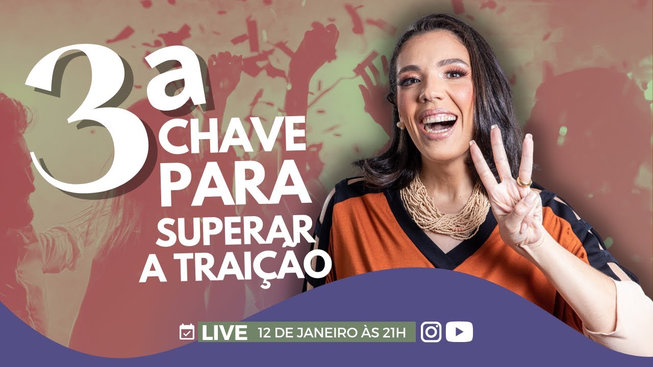 Chave 3 - Semana das 5 Chaves para Superar a Traição - com Natalie ...