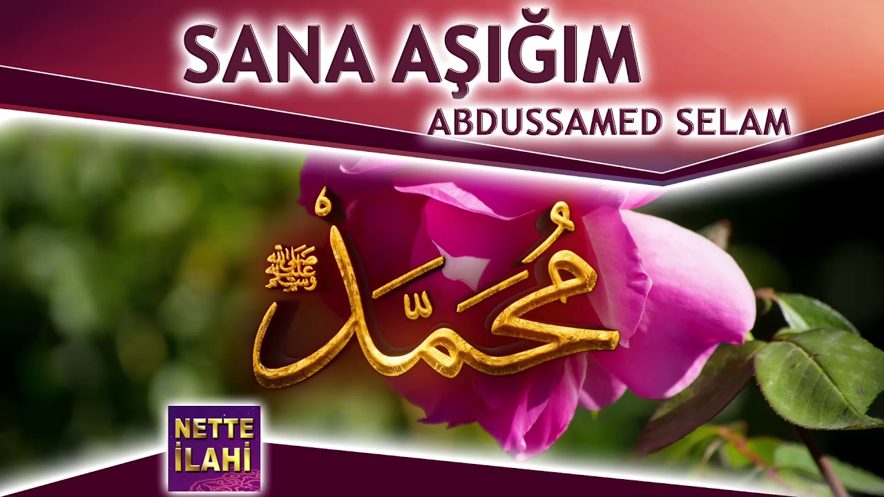 Sana Aşığım I İlahisi Abdussamed Selam I Nette İlahi - YouTube