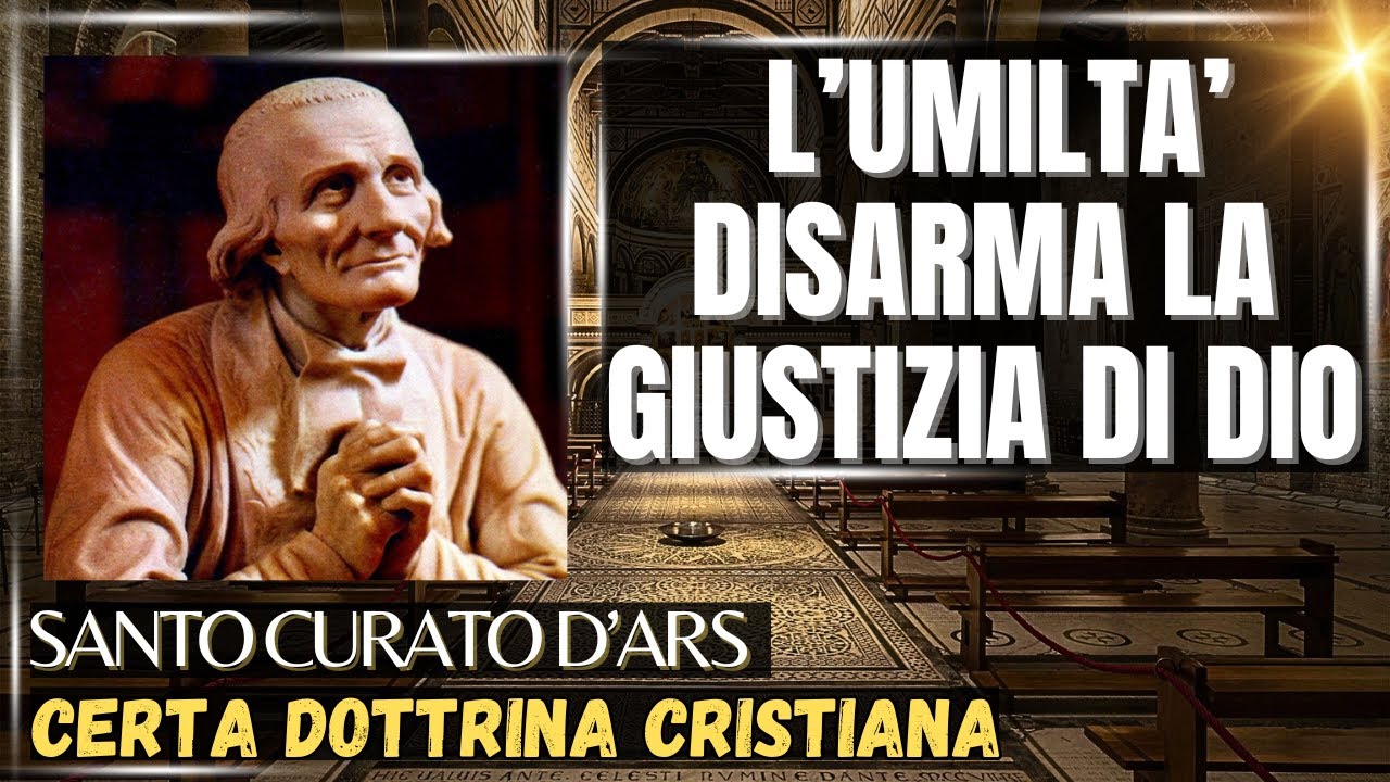 L' UMILTA' FERMA LA MANO DI DIO. del Santo Curato d'Ars - YouTube