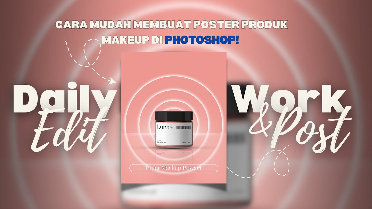 Cara Mudah Membuat Poster Produk Makeup di Photoshop! - YouTube