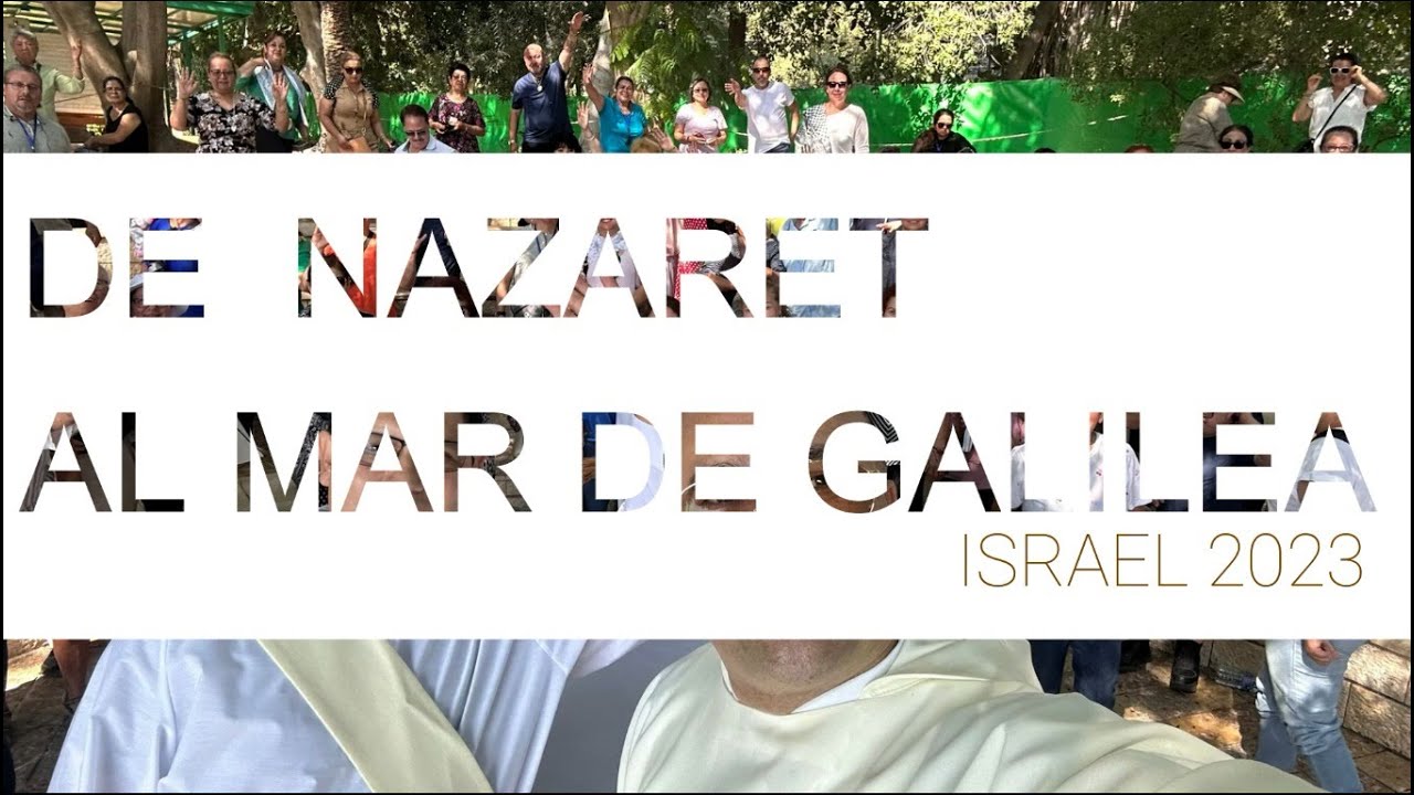 Viaje a ISRAEL 2023 De Nazaret al mar de Galilea - YouTube