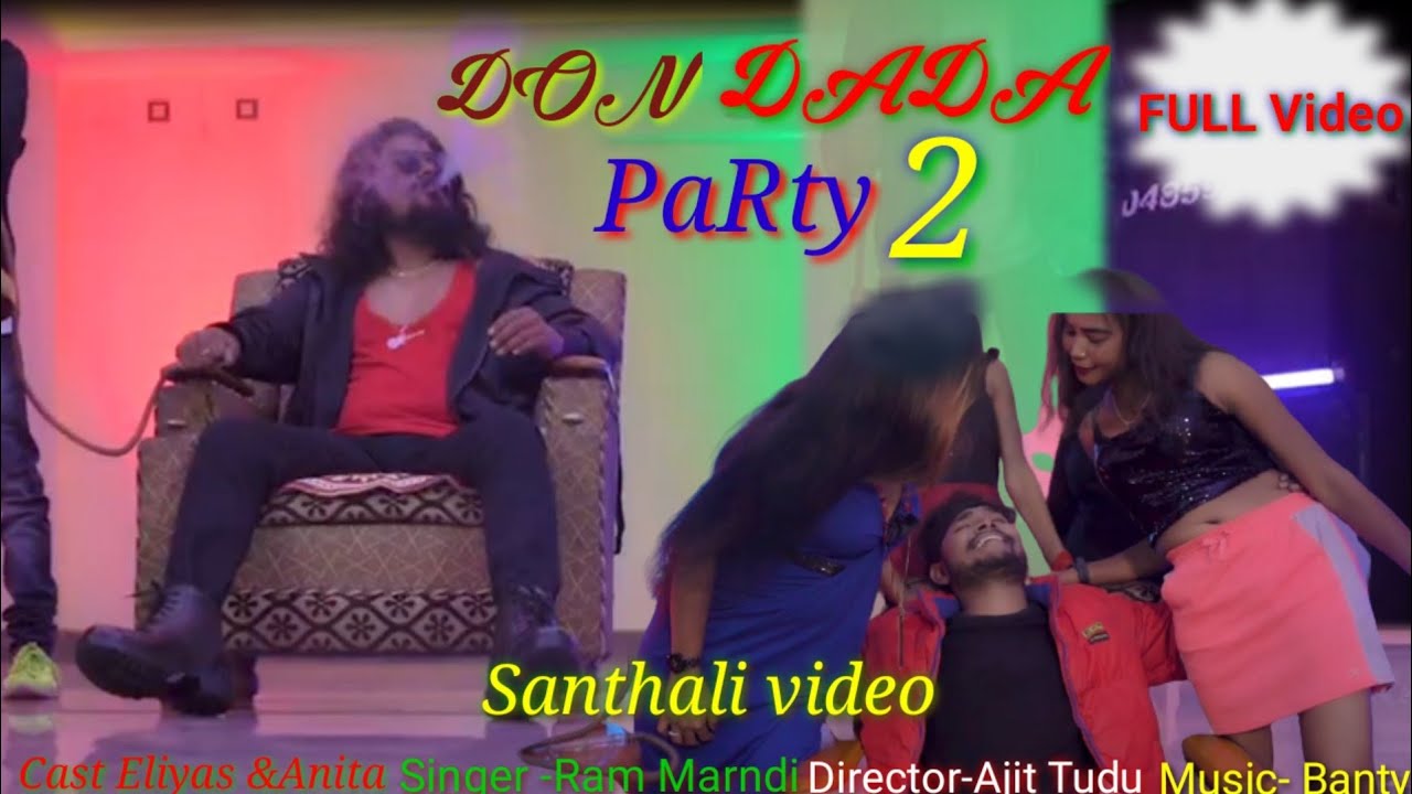 DON DADA PARTY 2//New Santhali video2021//Eliyas mandi&DearAnita//Ram ...
