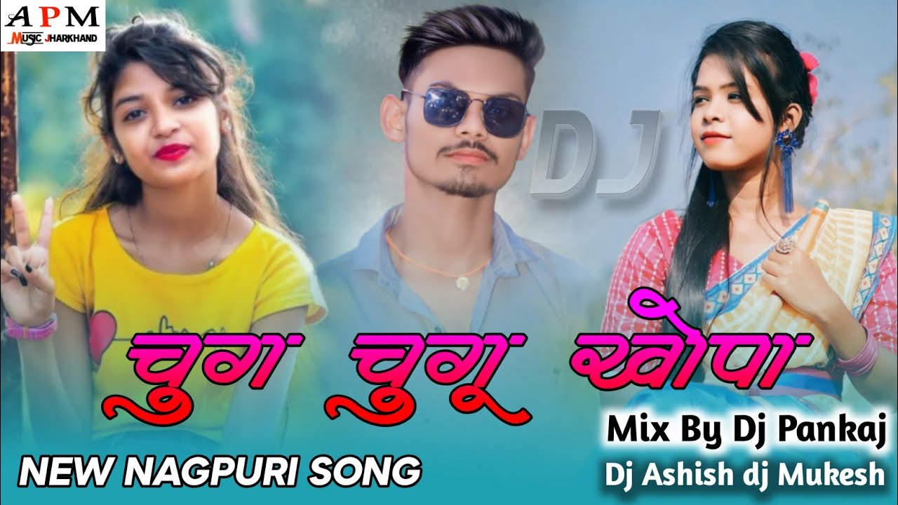 Aadhunik New theth nagpuri चुग चुगू खोपा हिलेला chug chugu khepa hilela ...