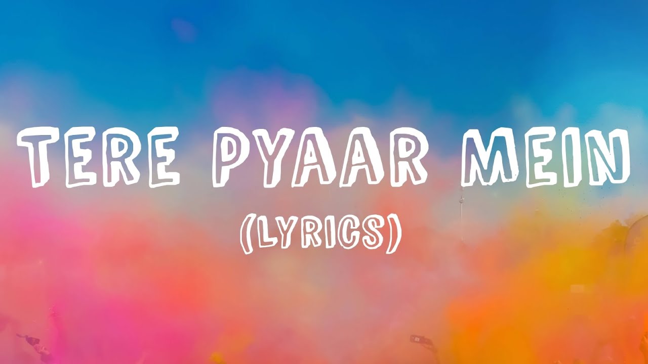 Tere Pyaar Mein (Lyrics) | Tu Jhoothi Main Makkar | Arijit Singh ...