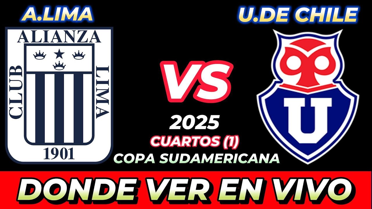 ALIANZA LIMA VS UNIVERSIDAD DE CHILE DÓNDE VER EN VIVO FECHA HORA ...