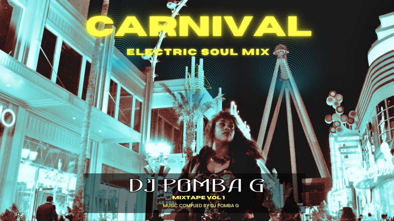 CARNIVAL (Electric Soul Mix) by DJ Pomba G - YouTube