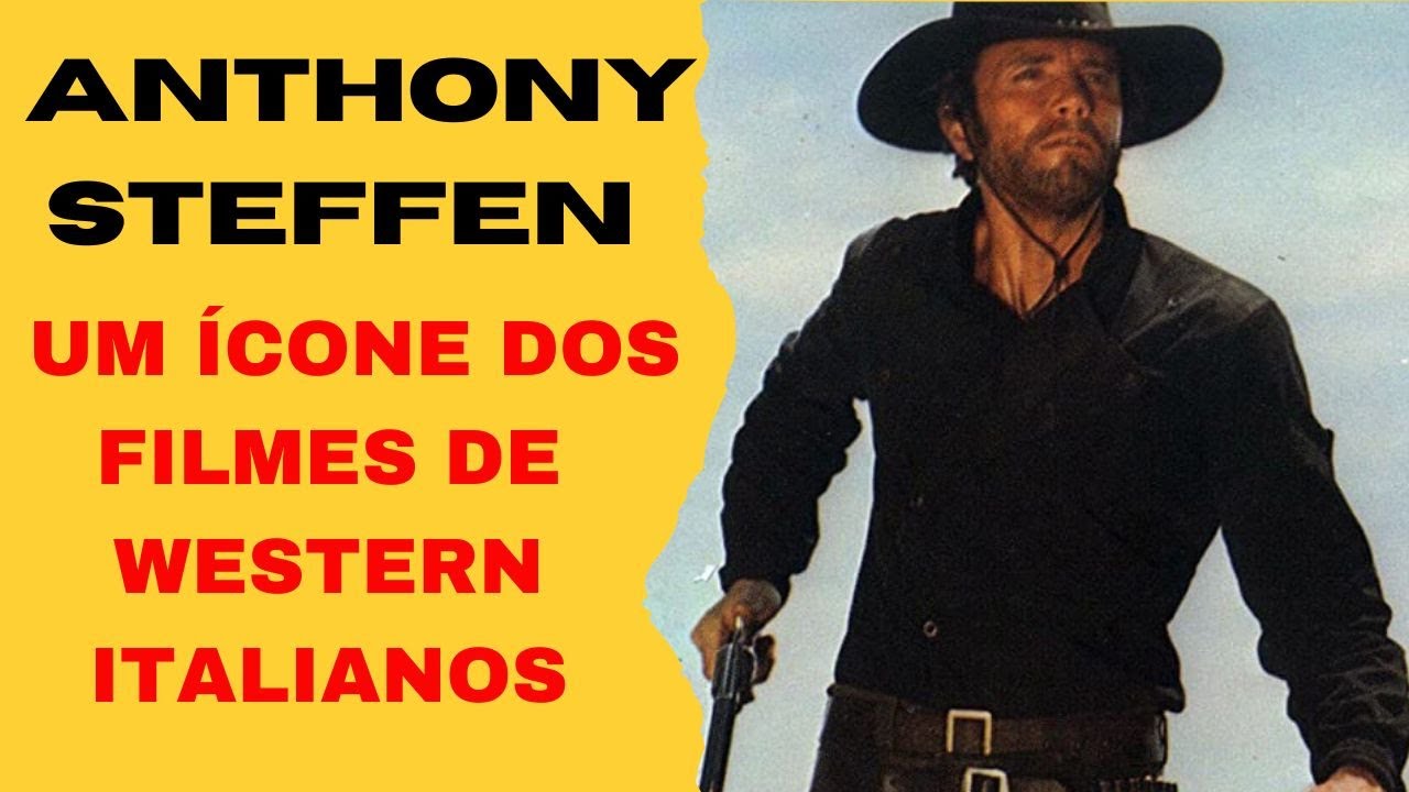 Anthony Steffen - Um Ícone dos Filmes de Western Italianos - YouTube