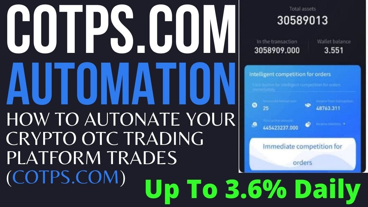 COTPS.COM TUTORIAL - HOW TO AUTOMATE YOUR CRYPTO OTC TRADING - YouTube
