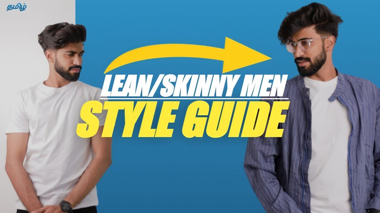 7 STYLE TIPS FOR LEAN SKINNY GUYS | TAMIL - YouTube