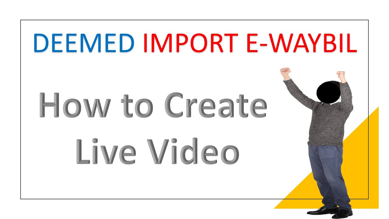how-to-create-e-way-bill-for-deemed-import-youtube