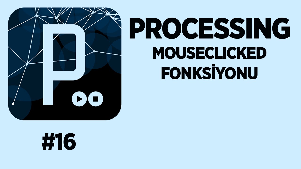Processing Dersleri 16 mouseclicked Fonksiyonu - YouTube