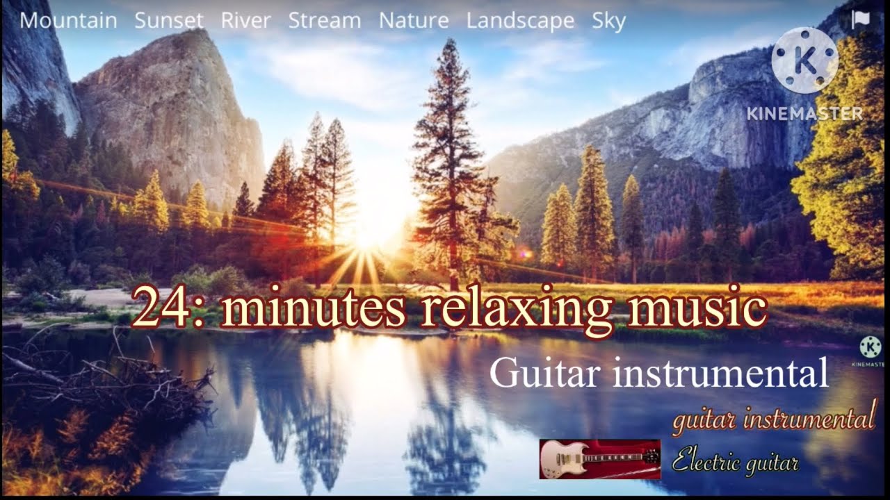 24:10 minutes, relaxing music,guitar instrumental,w/ beautiful ...