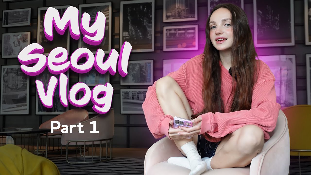 Exploring Seoul: A Complete Travel Vlog of South Korea’s Vibrant ...