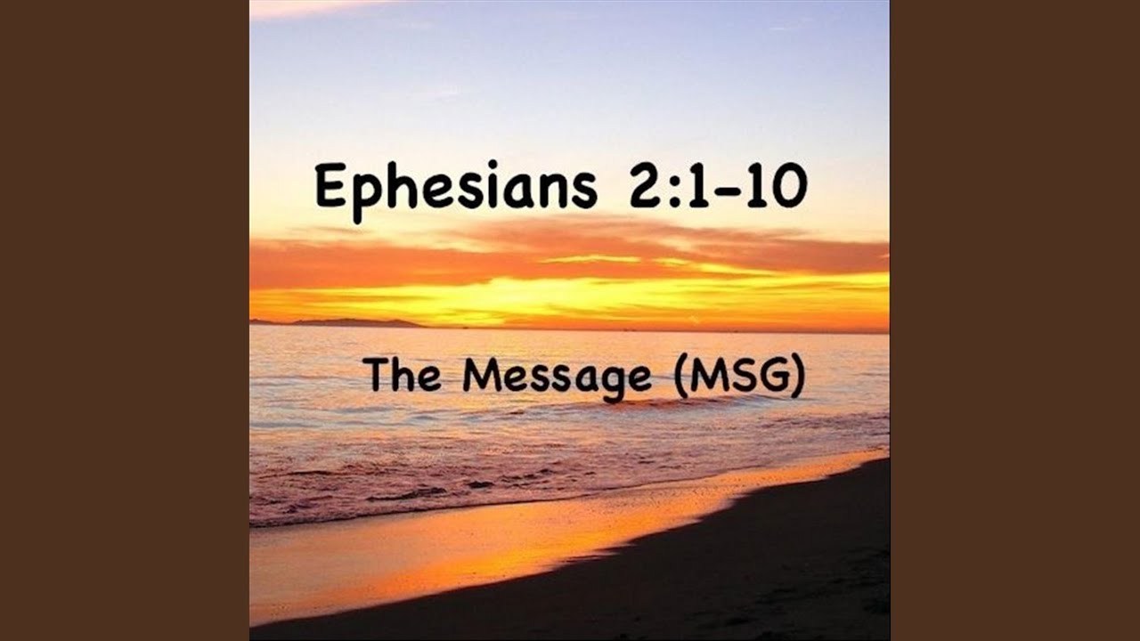Ephesians 2 1 10 The Message MSG YouTube