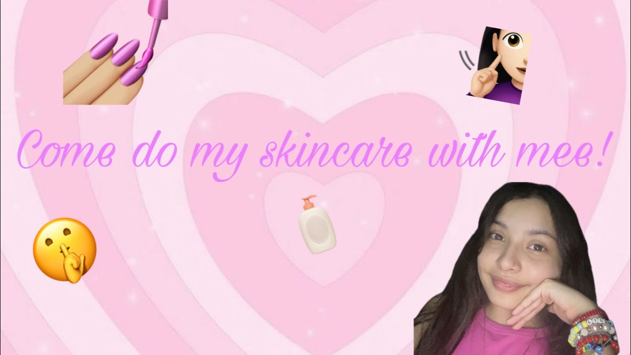 First video!! | come watch me do my skincare!! | Lilith/lilly - YouTube