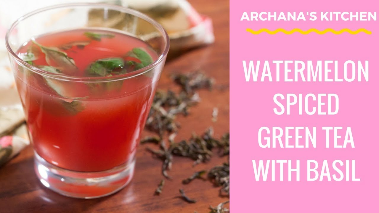 Watermelon Spiced Green Tea With Basil - Ice Tea Recipes by Archana's ...
