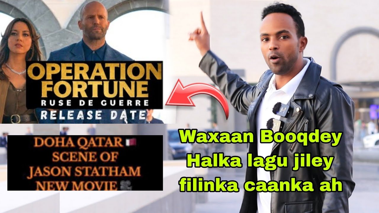 DOHA-QATAR HALKA LAGU JILEY FILINKA CAANKA AH OPERATION FORTUNE - YouTube