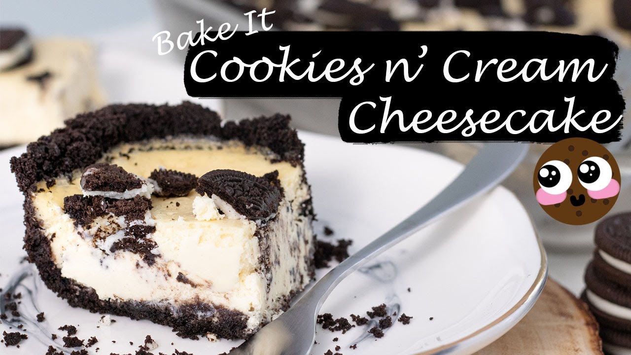 Bake It! - Cookies n Cream Cheesecake - YouTube