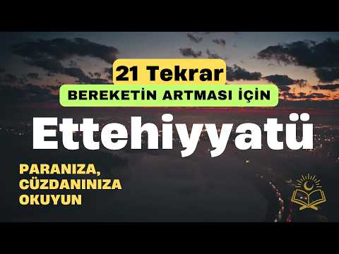 Ettehiyyatü Bereket Duası 21 Kere | Namazda Okunan Dua | Türkçe Okunuş ve Anlam