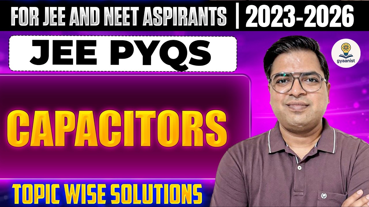 Capacitors JEE Mains PYQ Physics ⚡ | Class 12 Physics | For JEE & NEET ...