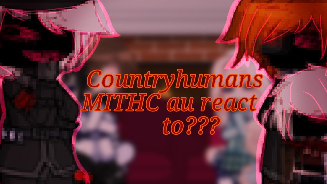 MITHC au react to??? - YouTube