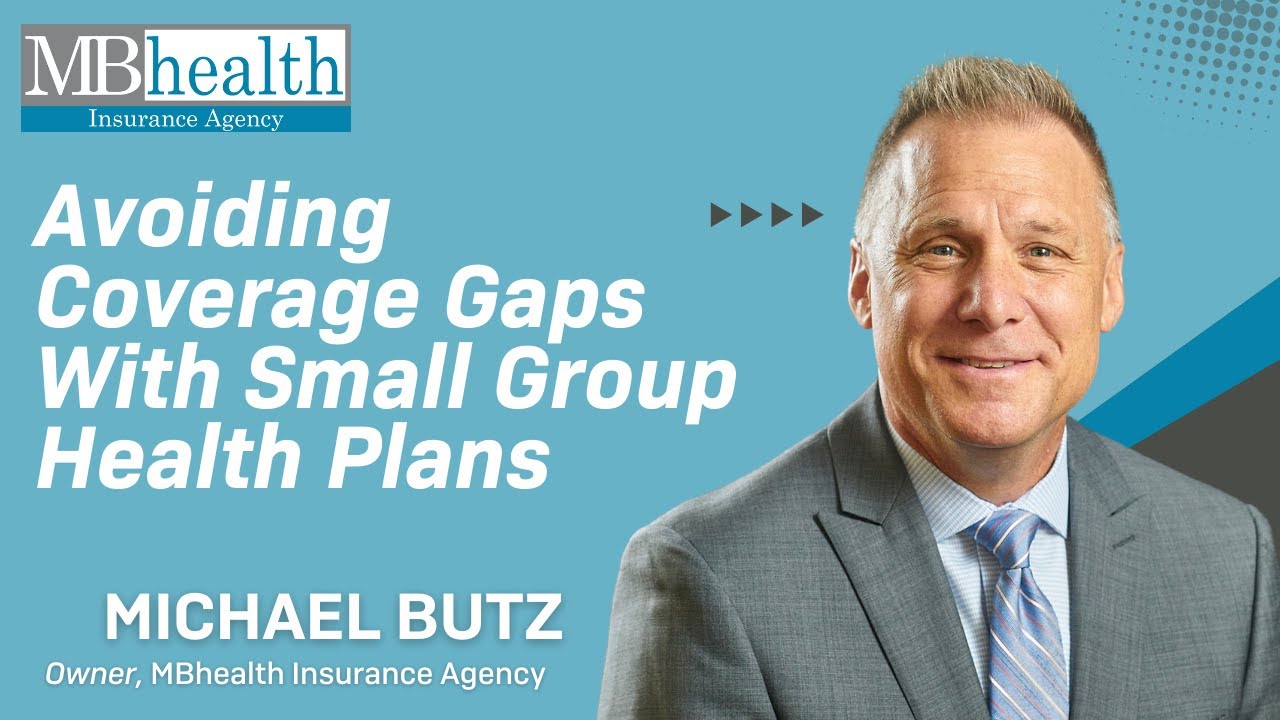 Avoiding Coverage Gaps With Small Group Health Plans - YouTube