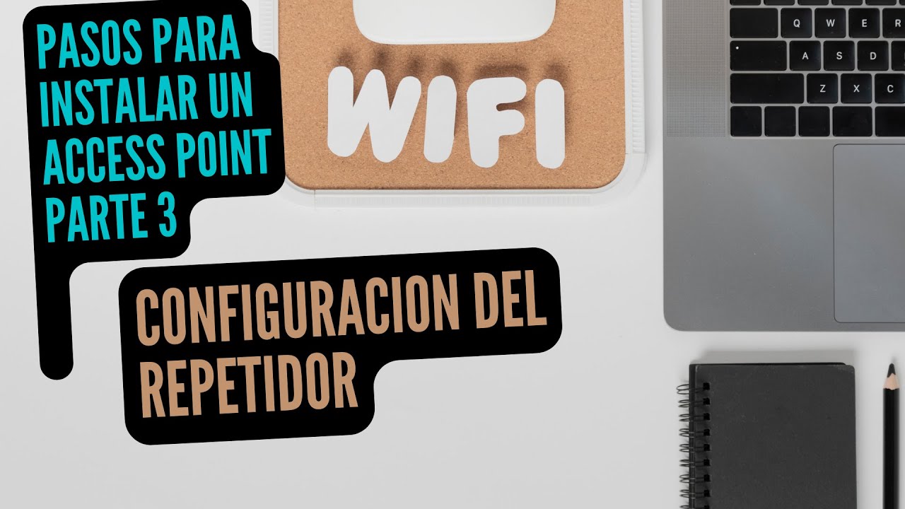 PASOS PARA INSTALAR UN ACCESS POINT PARTE 3 | CONFIGURACION DEL ...