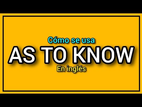 ¿Qué significa "as to know" en español? 🔥👍 Explicación y pronunciación ...