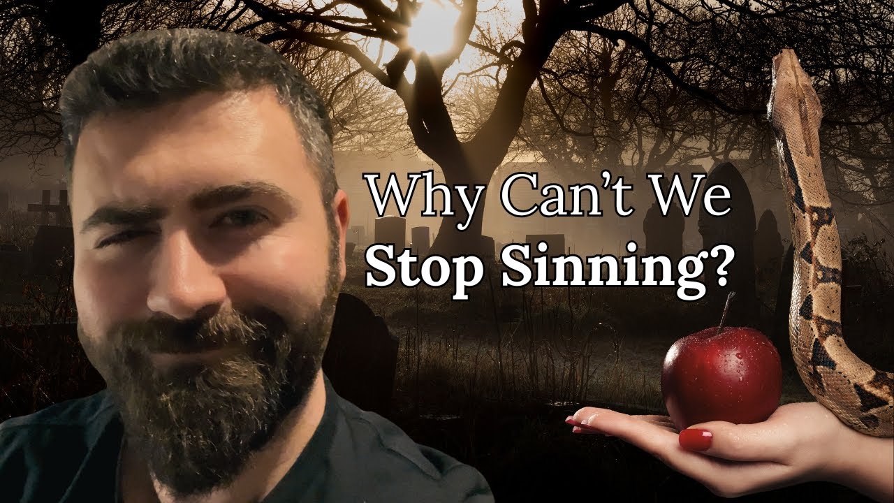 Why Can't We Stop Sinning No Matter How Hard We Try? - YouTube