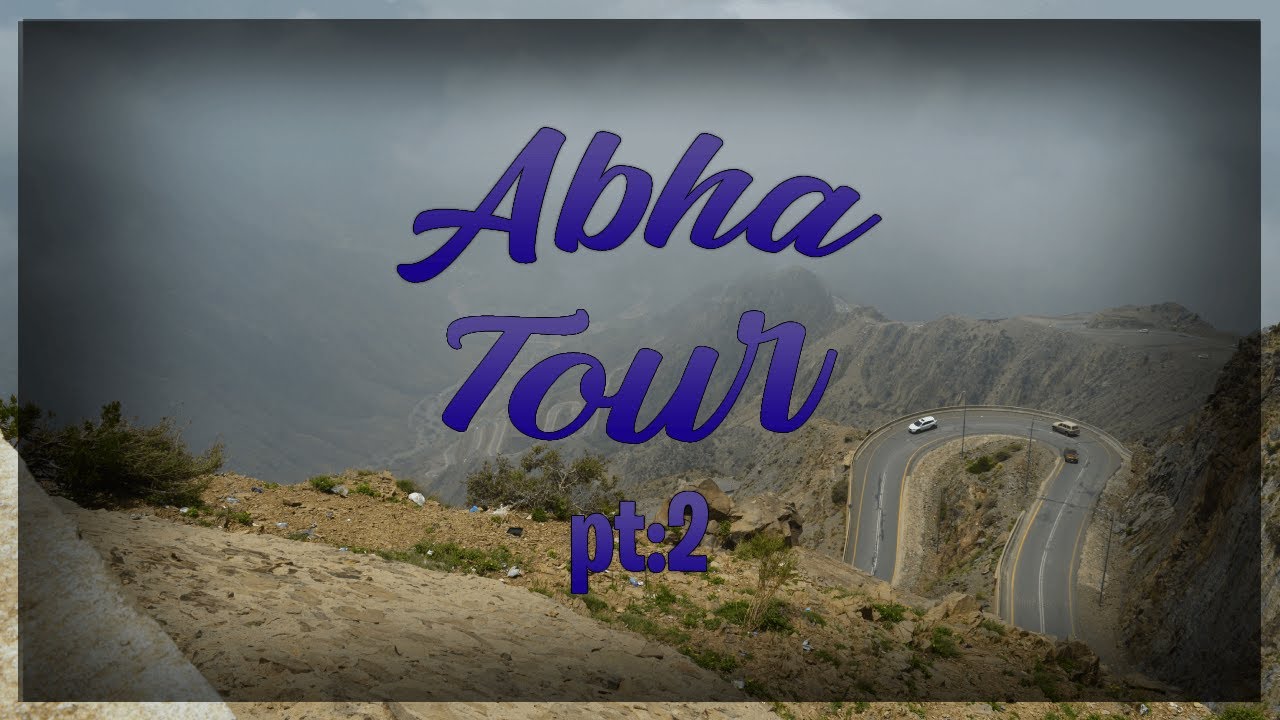 Best Places to Visit in Abha |The Beautiful City of Fog| Explore Abha ...