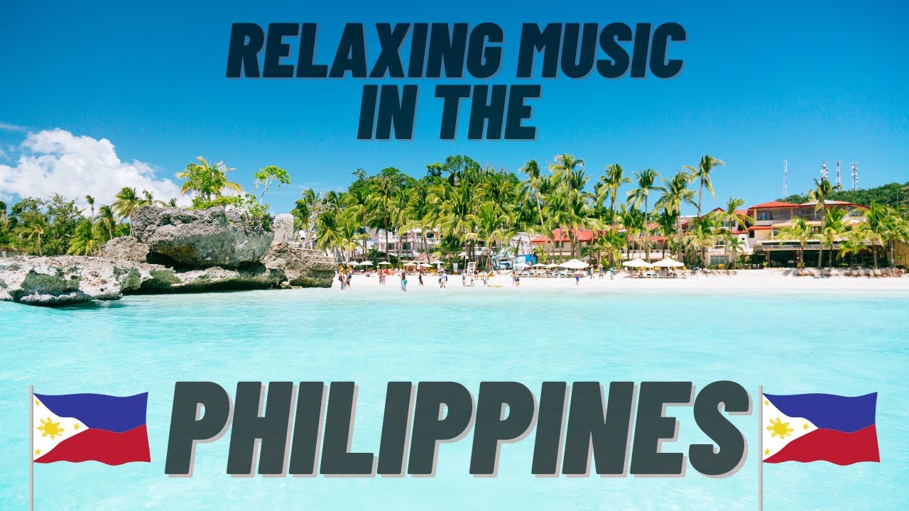 Enjoy Relaxation Music With Philippines Amazing Images - YouTube