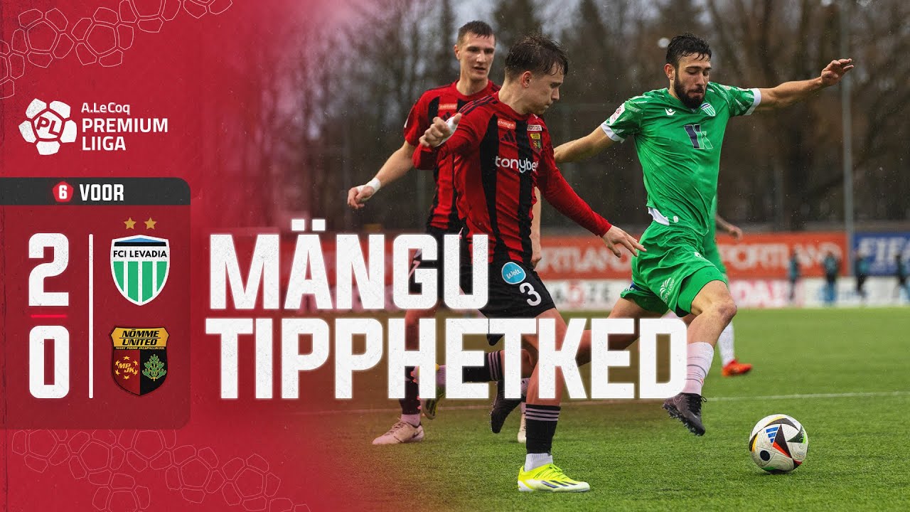 Tallinna FCI Levadia - FC Nõmme United I 2:0 I A. Le Coq Premium liiga ...